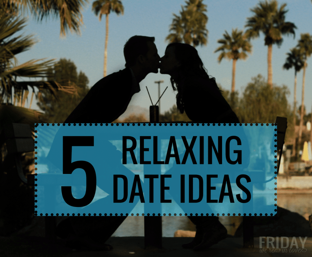 Relaxing Date Ideas: Date Night Ideas to Help You Feel Relaxed!