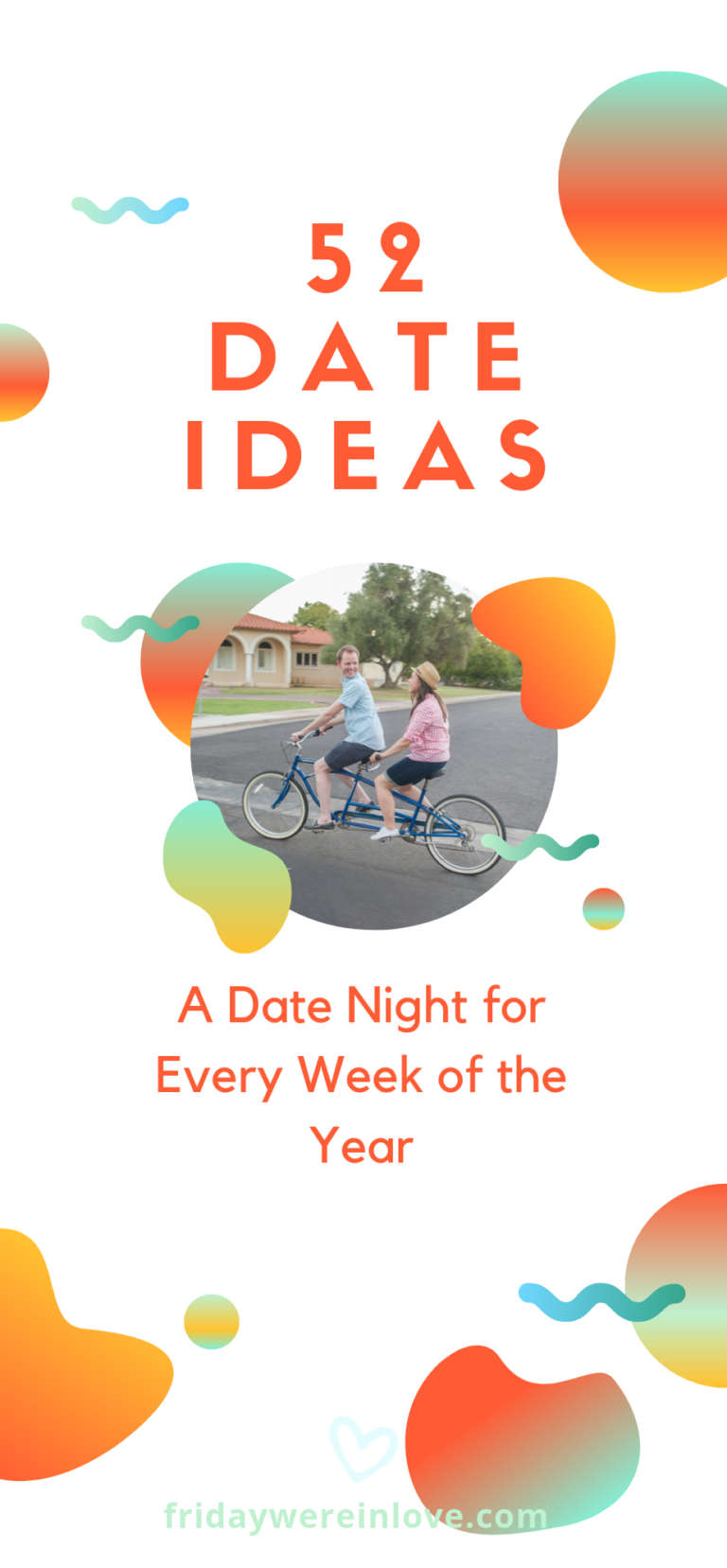 52 Date Ideas: A Weekly Date Night To Do Every Week of the Year!