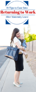 Going Back to Work After Maternity Leave: Tips to Make Returning Easier