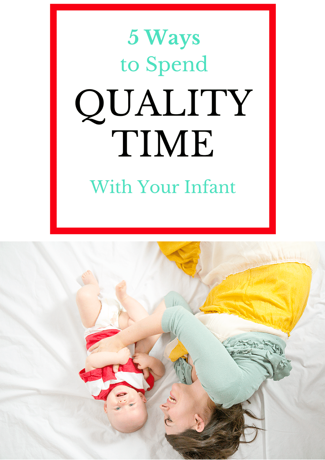 5 Ways To Spend Quality Time With Your Infant Friday We re In Love