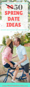 50 Spring Date Ideas: Date night ideas perfect for Spring time!
