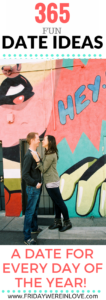 Fun Date Ideas: 365 Fun Date Ideas for Every Day of the Year!