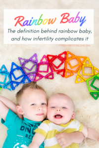 Rainbow Baby Definition: And Why I'm Hesitant to Use It