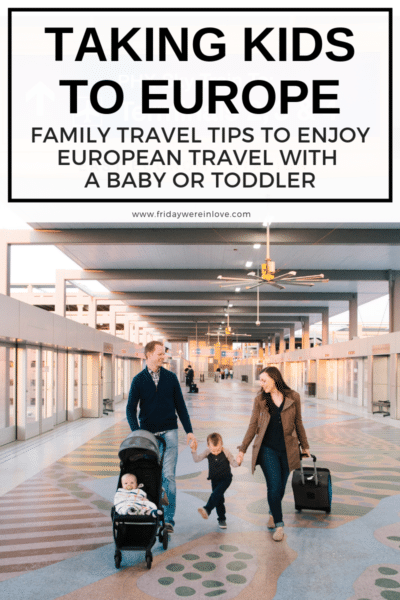 Tips for Traveling to Europe with Toddlers (and Babies) - Friday We're ...
