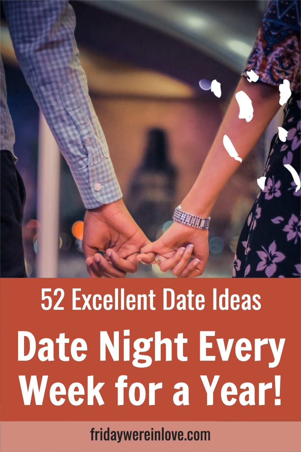 52 Date Ideas: A Weekly Date Night To Do Every Week of the Year!