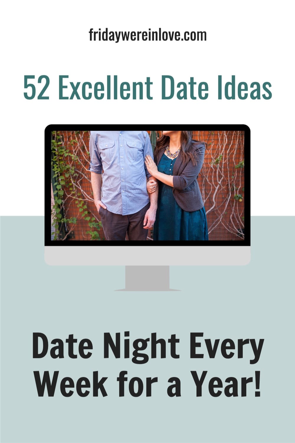 52 Date Ideas: A Weekly Date Night To Do Every Week of the Year!