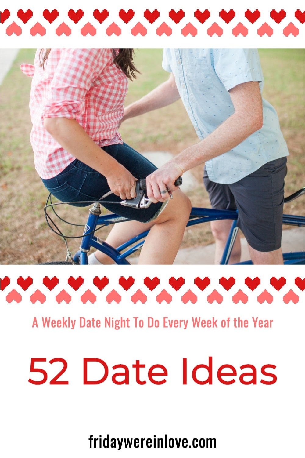 52 Date Ideas: A Weekly Date Night To Do Every Week of the Year!