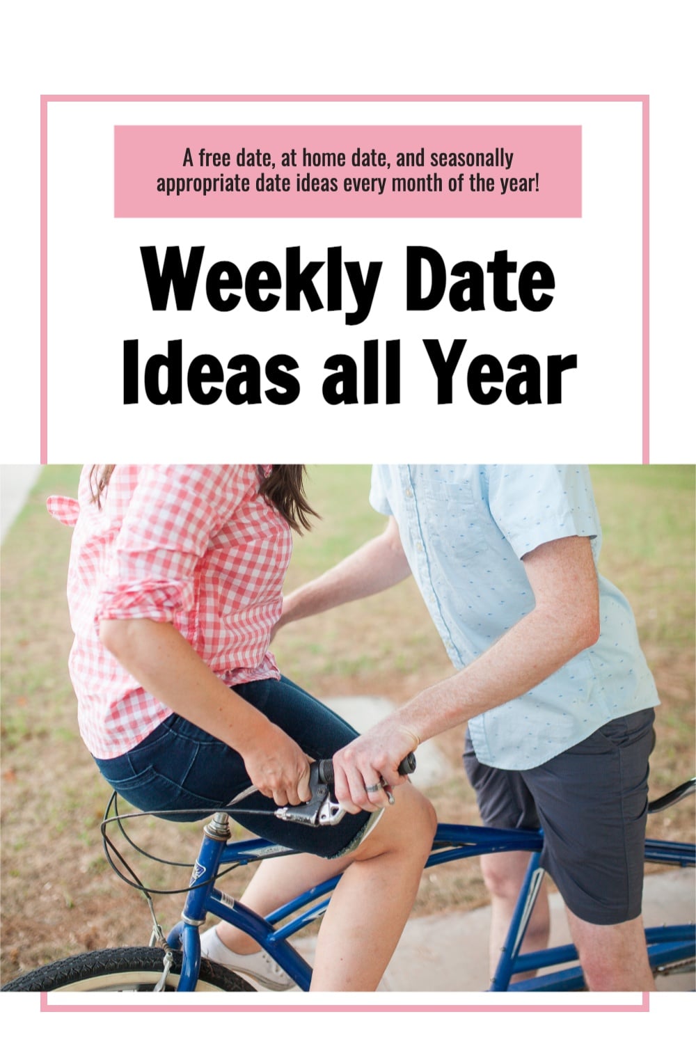 52 Date Ideas: A Weekly Date Night To Do Every Week of the Year!