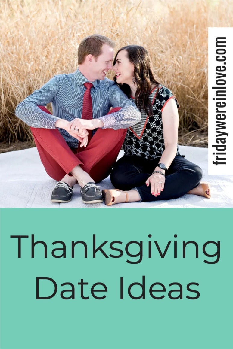 Thanksgiving Date Ideas - Friday We're In Love