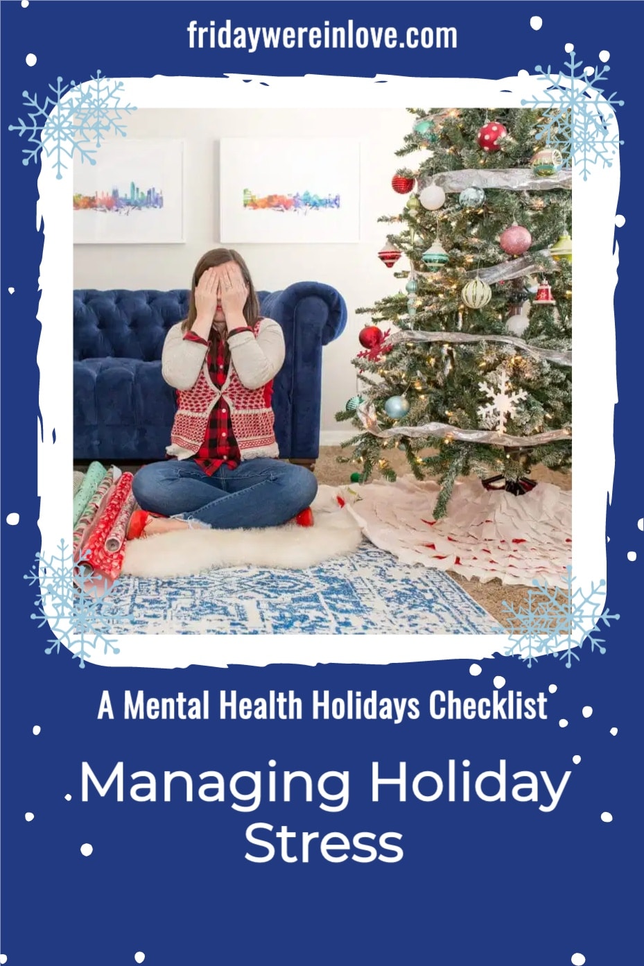 Holiday Stress: Managing With A Mental Healthy Holidays Checklist ...