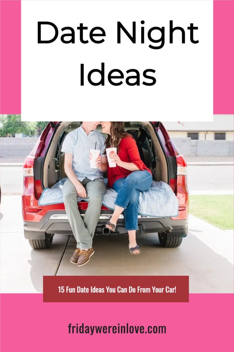 Car Date Ideas: 15 Fun In the Car Date Ideas - Friday We're In Love