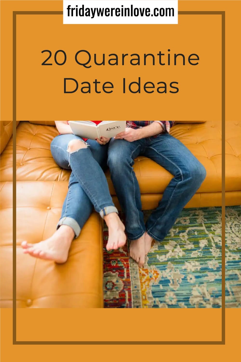 Quarantine Date Ideas - Friday We're In Love