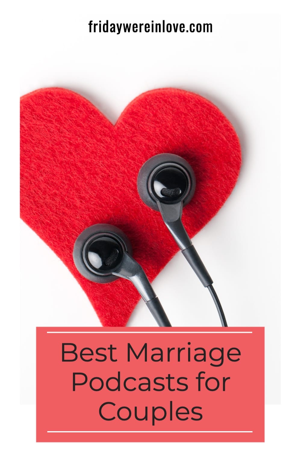 Best Marriage Podcasts for Couples - Friday We're In Love