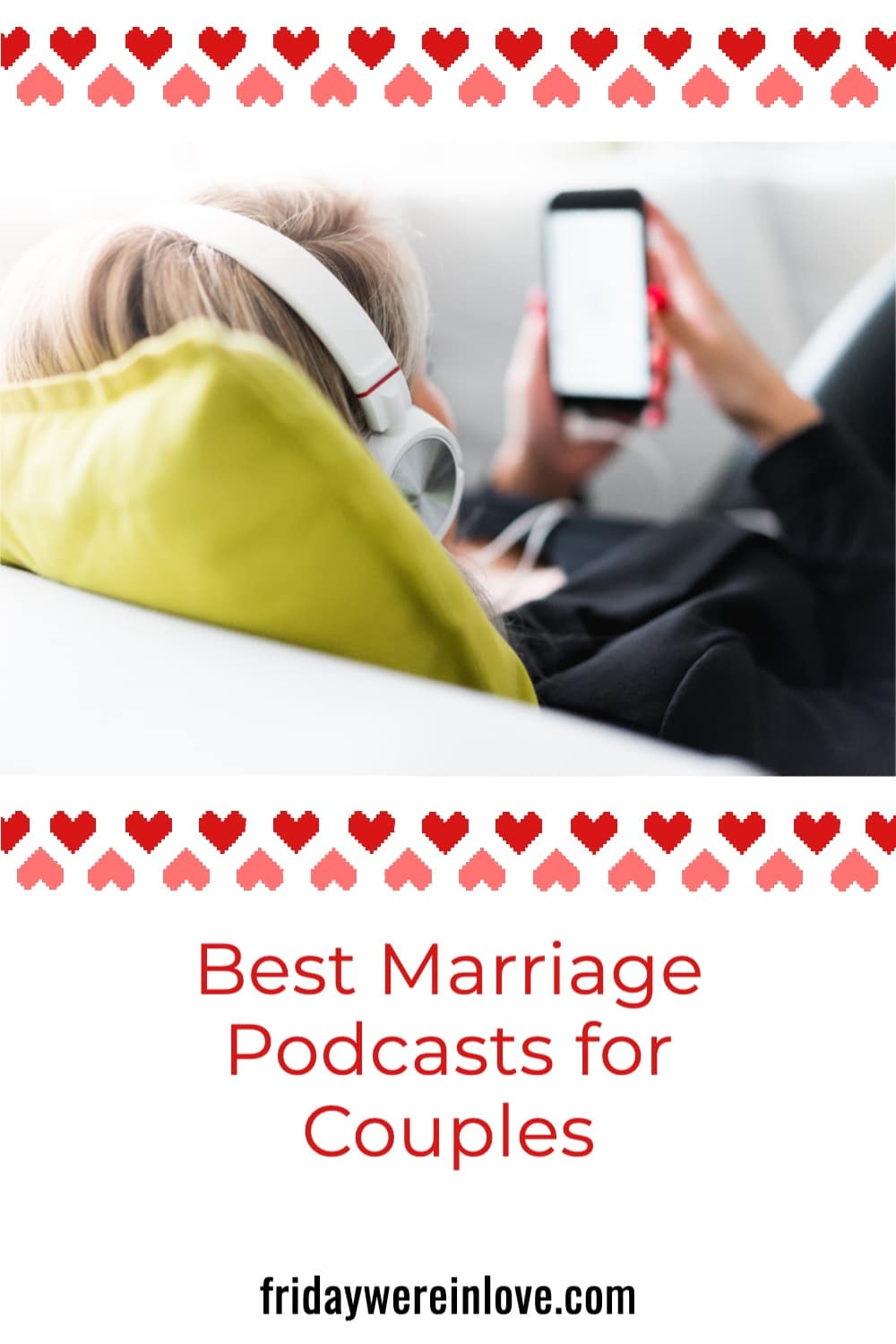 Best Marriage Podcasts for Couples - Friday We're In Love