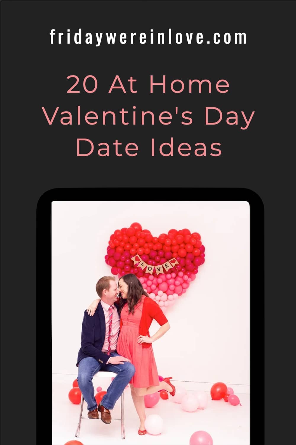 At Home Valentine's Day Ideas - Friday We're In Love