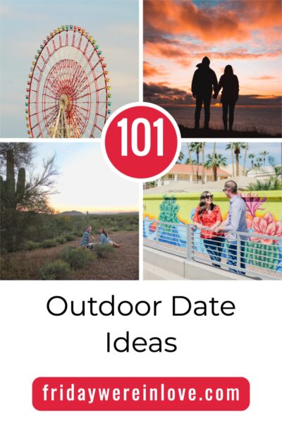 101 Outdoor Date Ideas: The Best Outside Dates - Friday We're In Love