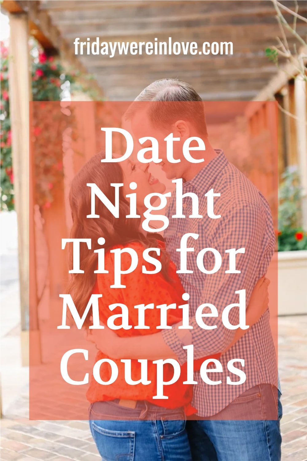 How to Date Your Spouse & Keep Love Alive - Friday We're In Love