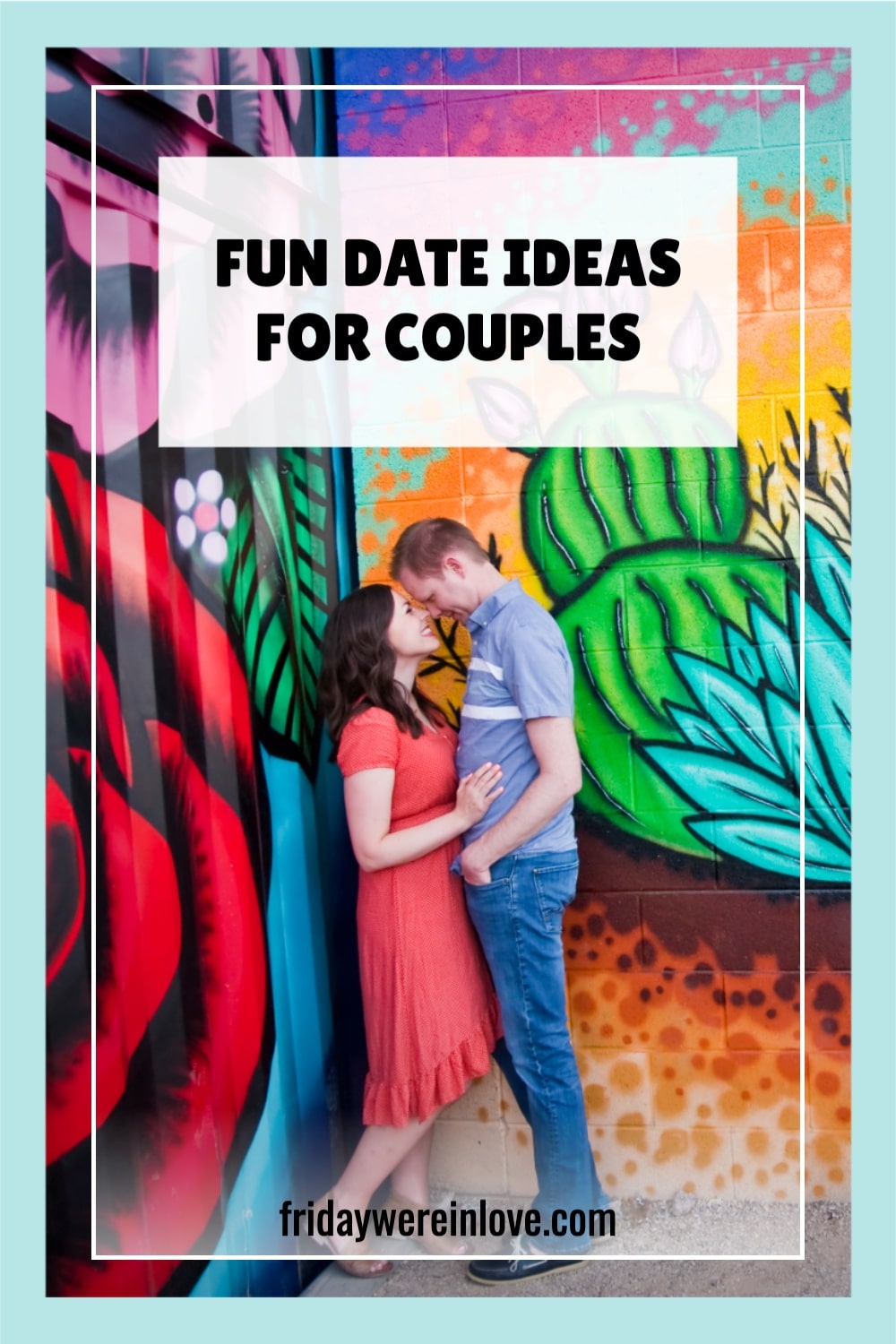 101 Date Ideas- Creative and Fun Date Ideas- Friday We're in Love