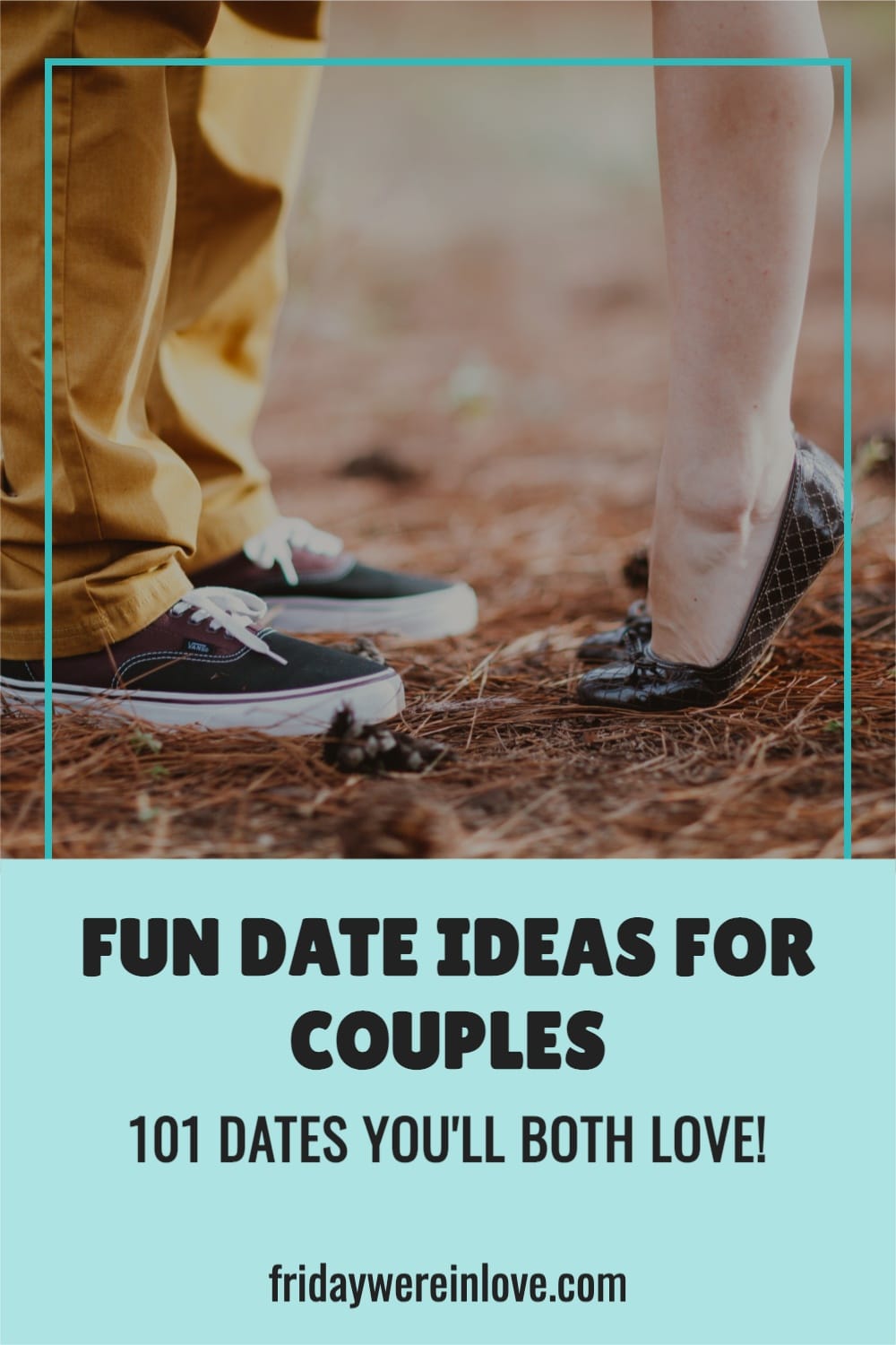 101 Date Ideas- Creative and Fun Date Ideas- Friday We're in Love