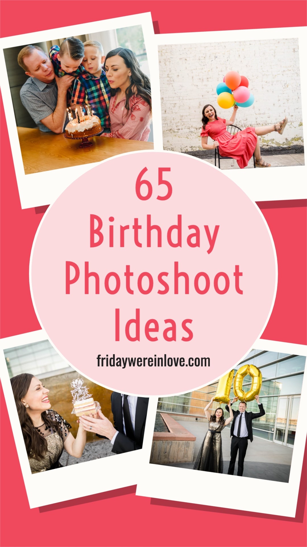 Birthday Photoshoot Ideas for Fun Birthday Pictures - Friday We're In Love
