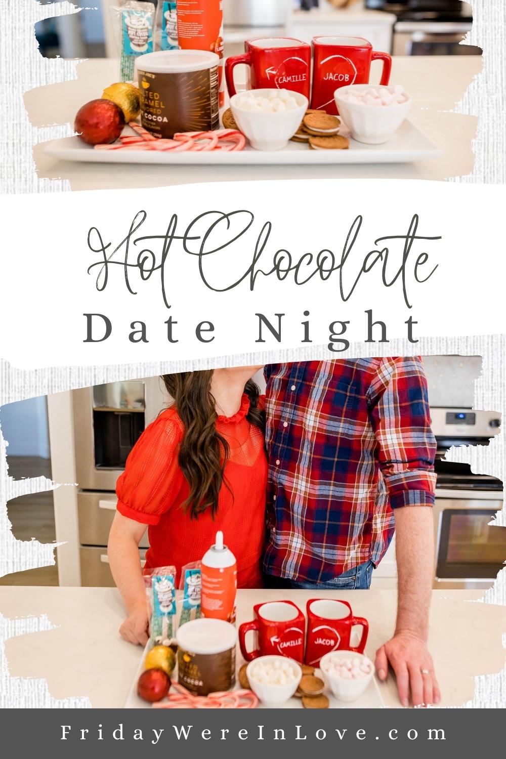 Hot Chocolate Date Night - Friday We're In Love