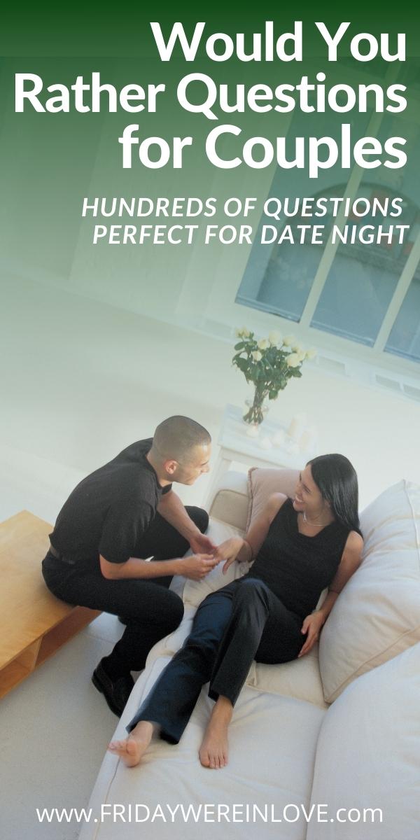 Would You Rather Dating Questions - Friday We're In Love